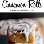 Quick Rise Cinnamon Rolls - You'll Never Wait Again! - Erren's Kitchen